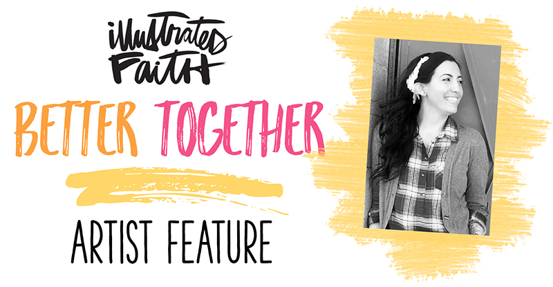 Better Together Artist Feature: Jaime - Illustrated Faith