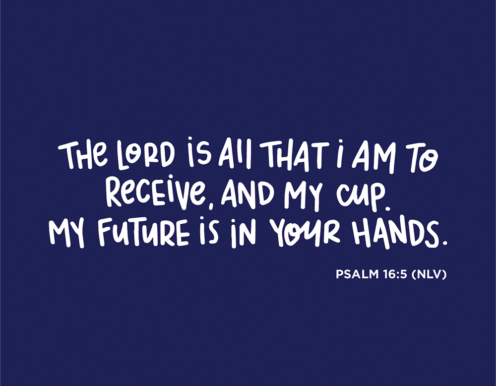 Sunday Inspiration From Psalm 16 5 Illustrated Faith